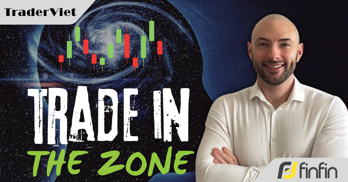 Làm sao để "trade in the zone"? Đây là bí quyết của trader chuyên nghiệp Alan Edward ...