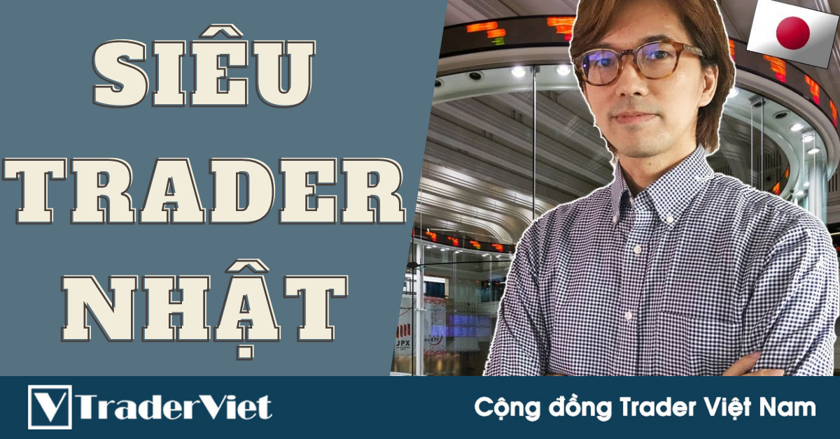 Những siêu trader Nhật và bí quyết giúp họ biến tài khoản từ hàng NGHÌN ...